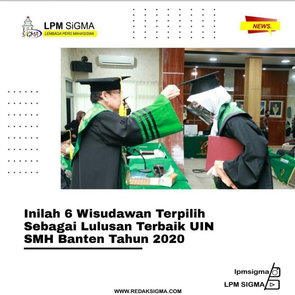 Inilah 6 Wisudawan Terpilih Sebagai Lulusan Terbaik UIN SMH Banten Tahun 2020 - LPM SiGMA